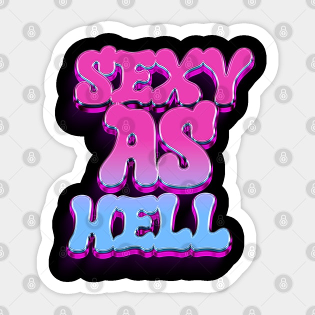 Sexy as hell - Romantic - Sticker | TeePublic